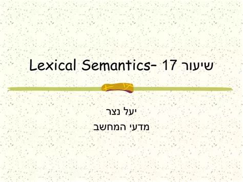 ppt שיעור 17 lexical semantics powerpoint presentation free