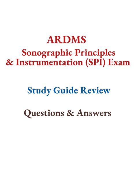 SOLUTION Ardms Sonographic Principles Instrumentation Spi Exam Study Guide Review Questions