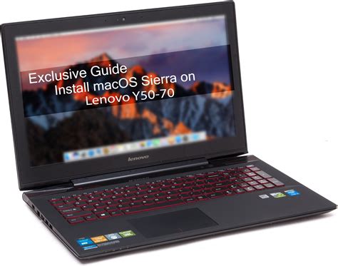 Exclusive Guide Install Macos Sierra On Lenovo Y P Uhd