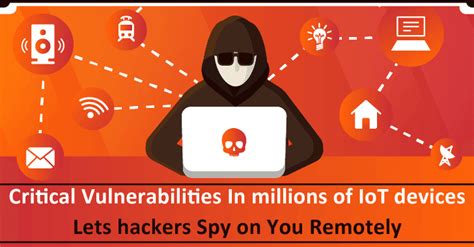 Critical Bugs In Millions Of IoT Devices Lets Hackers Spy On You Remotely