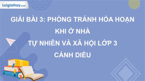 giải bài 3 phòng tránh hỏa hoạn khi ở nhà tự nhiên và xã hội lớp 3