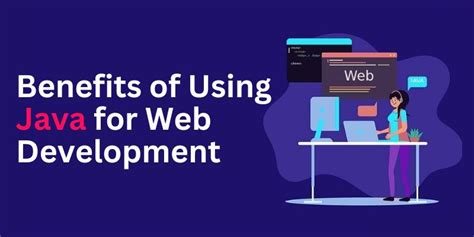 What Are The Benefits Of Using Java For Web Development