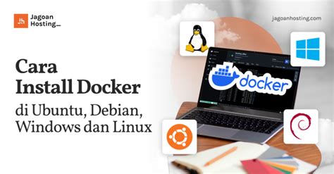 Cara Install Docker Di Ubuntu Debian Windows Dan Linux