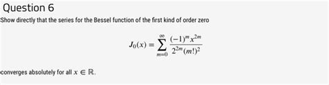 Solved Show Directly That The Series For The Bessel Function