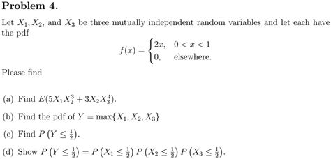 Get Answer Problem 4 Let X1 X2 And X3 Be Three Mutually Independent