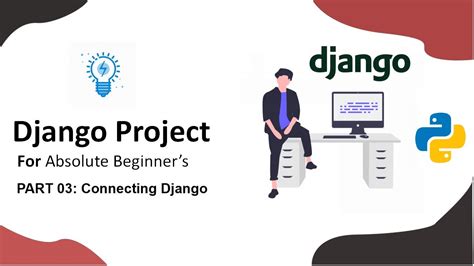 Part 03 Django Project For Absolute Beginners Connecting Django L Knowledge Doctor L Mishu