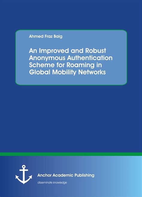 An Improved And Robust Anonymous Authentication Scheme For Roaming In Global Mobility Networks