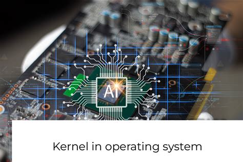 Kernel In Operating System Types Objectives And More