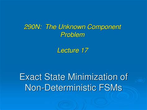 Ppt Exact State Minimization Of Non Deterministic Fsms Powerpoint Presentation Id 4510936