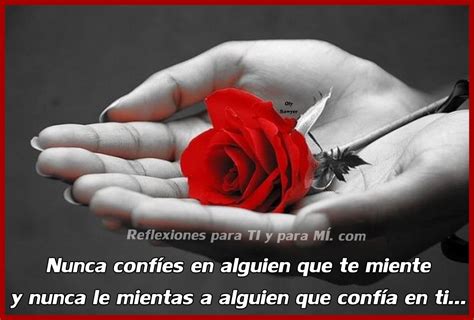 Reflexiones Para Ti Y Para MÍ Nunca Confíes En Alguien Que Te Miente