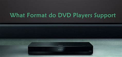 Which Formats Does Your DVD Player Support Read Play