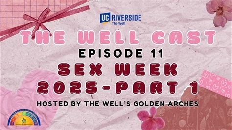The Wellcast Episode 11 Sex Week 2025 Part 1with The Wells Golden Arches Youtube