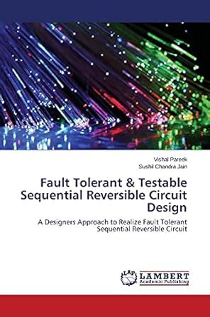 Fault Tolerant Testable Sequential Reversible Circuit Design Pareek Vishal Jain Sushil