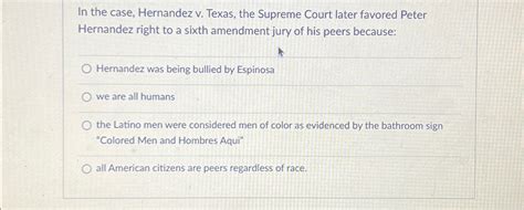 Solved In The Case Hernandez V ﻿texas The Supreme Court