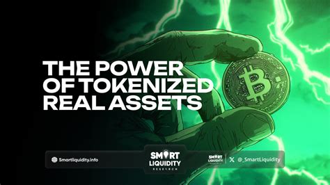 The Power Of Tokenized Real Assets Smart Liquidity Research