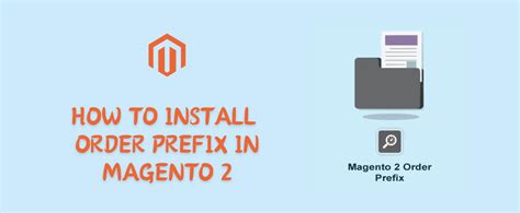 How To Install Order Prefix In Magento Magecurious