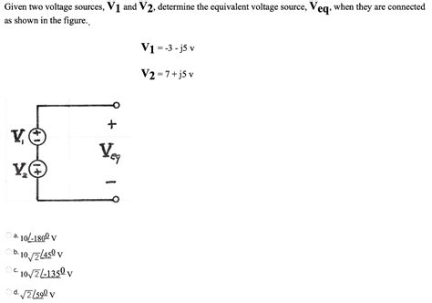 Solved Given Two Voltage Sources V And V Determine The Chegg