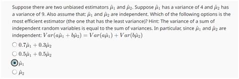 Solved Suppose There Are Two Unbiased Estimators μ1 And