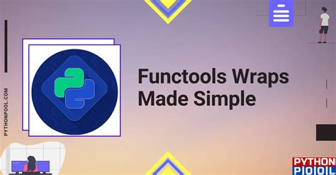Functools Wraps Made Simple What You Need To Know Python Pool