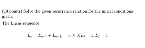 Solved 10 Points Solve The Given Recurrence Relation For Chegg Com