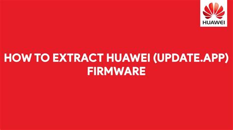 How To Extract Huawei UPDATE APP Firmware Romshillzz YouTube