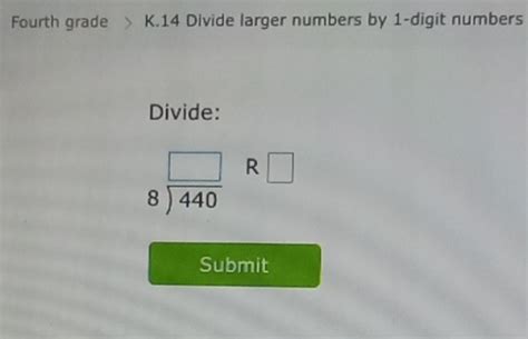 Solved Fourth Grade K14 Divide Larger Numbers By 1 Digit Numbers Divide Beginarrayr 8enclo