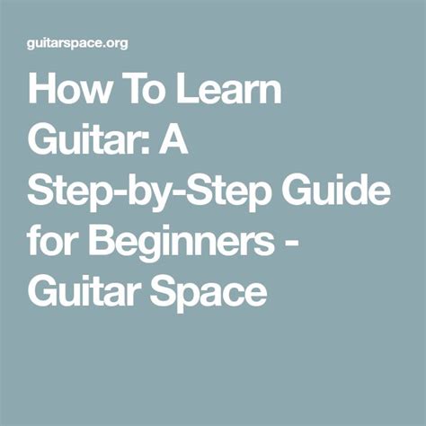 How To Learn Guitar A Step By Step Guide For Beginners Guitar Space