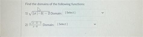Solved Find The Domains Of The Following Functions Chegg Com