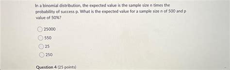 Solved In A Binomial Distribution The Expected Value Is The