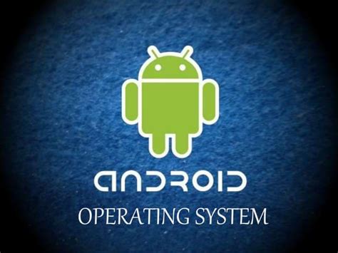 Android Operating System Ppt