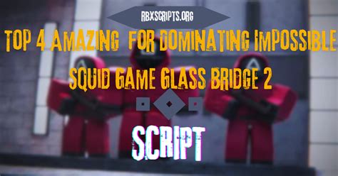 top 4 amazing scripts for dominating impossible squid game glass bridge
