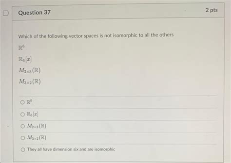 Solved Which Of The Following Vector Spaces Is Not Chegg