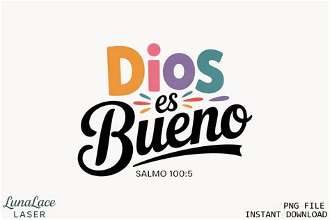 Dios Es Bueno Png Instant Download Graphic By Lunalacelaserds