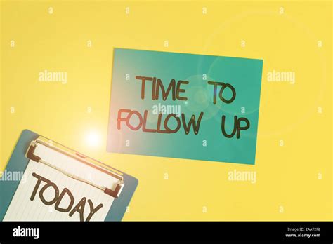 Text Sign Showing Time To Follow Up Business Photo Text Enquiry Of The