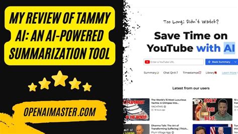 My Review Of Tammy AI An AI Powered Summarization Tool Open AI Master