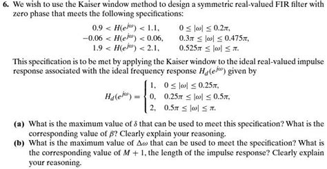 6 We Wish To Use The Kaiser Window Method To Design A Symmetric Real