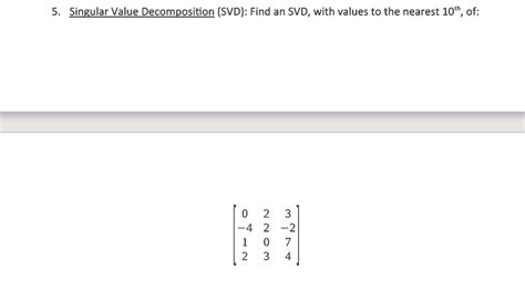 5 singular value decomposition svd find an svd with values to the