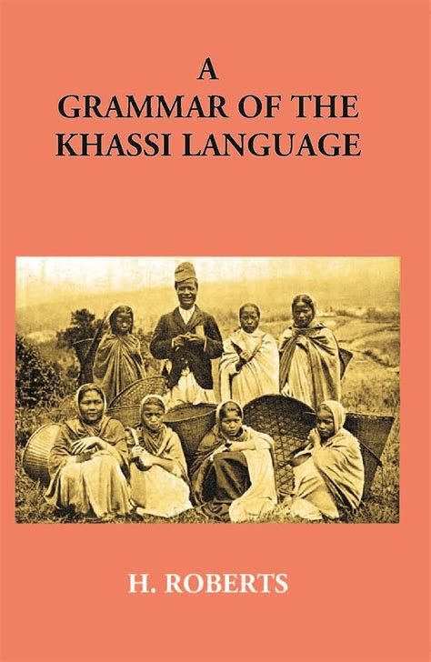 Grammar Of The Khassi Language H Roberts 9788121243940