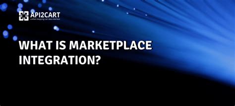 What Is Marketplace Integration API Cart