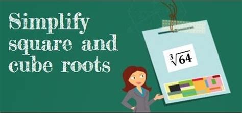 How To Simplify Square And Cube Roots « Math Wonderhowto