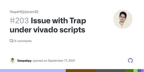 Issue With Trap Under Vivado Scripts · Issue 203 · Yosyshqpicorv32 · Github
