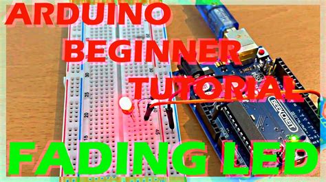 Create A Fading Led Effect With Arduino And The Analogwrite Function Youtube