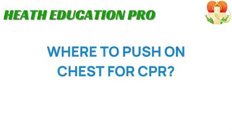 Mastering Cpr The Crucial Chest Compression Technique Explained