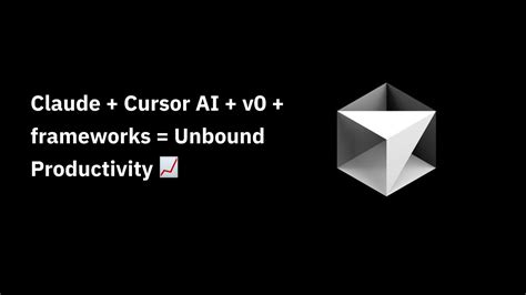 Claude Cursor Ai V0 Frameworks Unbound Productivity