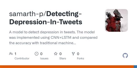 Github Samarth P Detecting Depression In Tweets A Model To Detect Depression In Tweets The