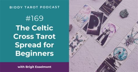 Btp169 The Celtic Cross Tarot Spread For Beginners