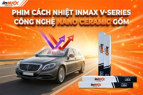 Phim Inmax Mã V V Series Công Nghệ Phim Gốm Cách Nhiệt