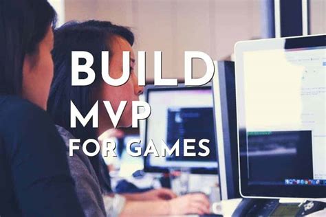 How To Build Minimum Viable Product MVP For Games Remarkable Coder