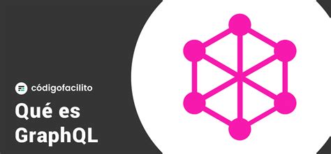 Qué Es Graphql Blog De Código Facilito