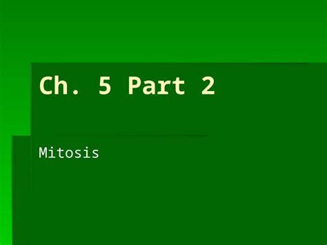 Ppt Ch 5 Part 2 Mitosis Mitosis Division Of The Nucleus That Results In Two Genetically